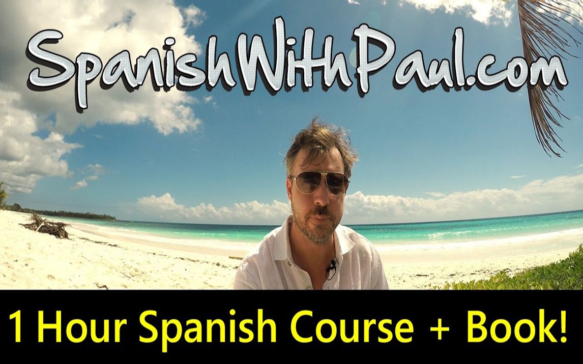 ...双语】EP01 Spanish with Paul Mini Course1 跟着Paul学西班牙语-微课