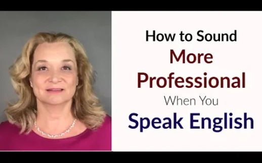 工作中,应该怎么说英语显得更加职业?