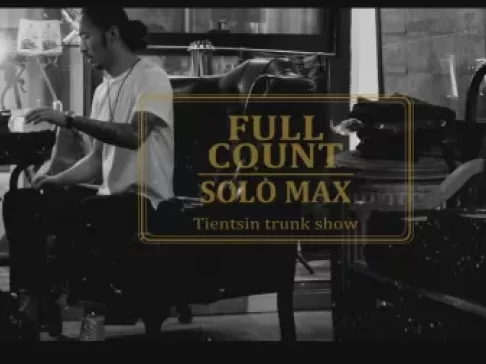 solomax full count tientsin trunk show