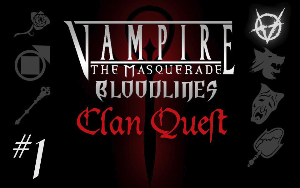 【Ishlia】《吸血鬼之避世:血族》Clan Quest Mod (Brujah) -pt.1- Deja Vu