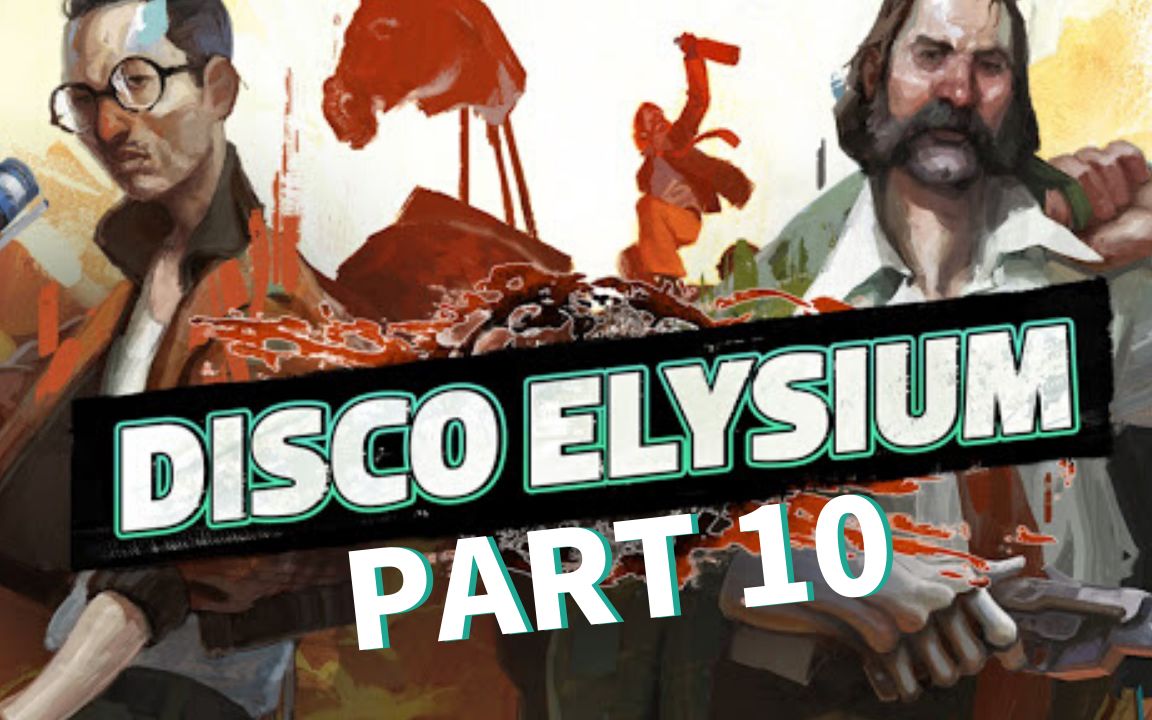 《极乐迪斯科(Disco Elysium)》中文版 (PC) 最佳画质 故事模式 PART 10