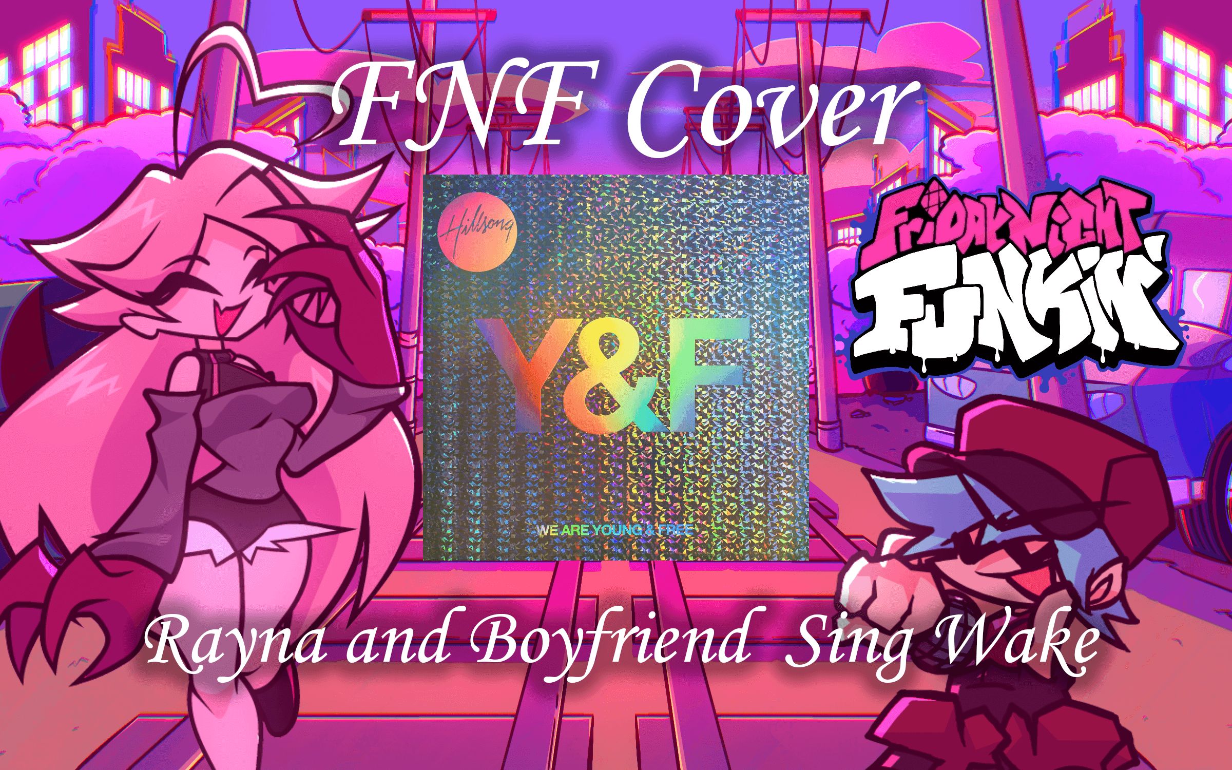 【FNF Cover】Wake(Studio),Rayna和BF唱