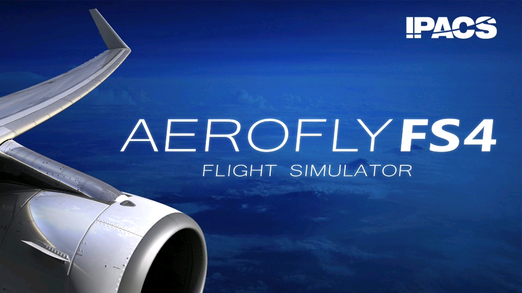【IPACS】Aerofly Fs 4九月大更新宣传片 - 转载