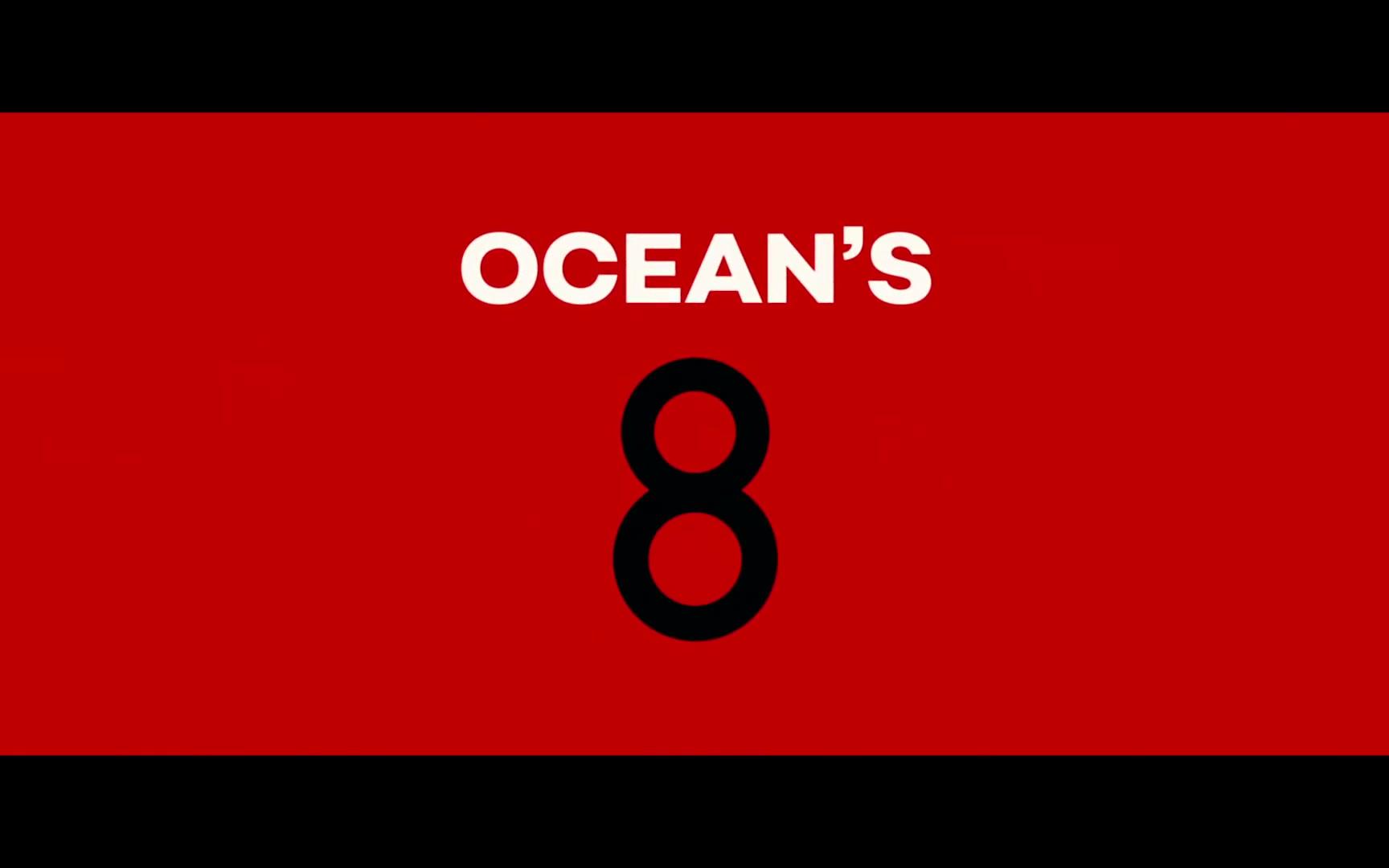 【双语】《瞒天过海:美人计》(Ocean's 8)官方主预告片