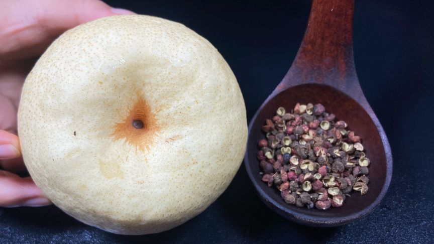 花椒和雪梨搭配,作用原来这么厉害,解决了很多朋友的问题,实用