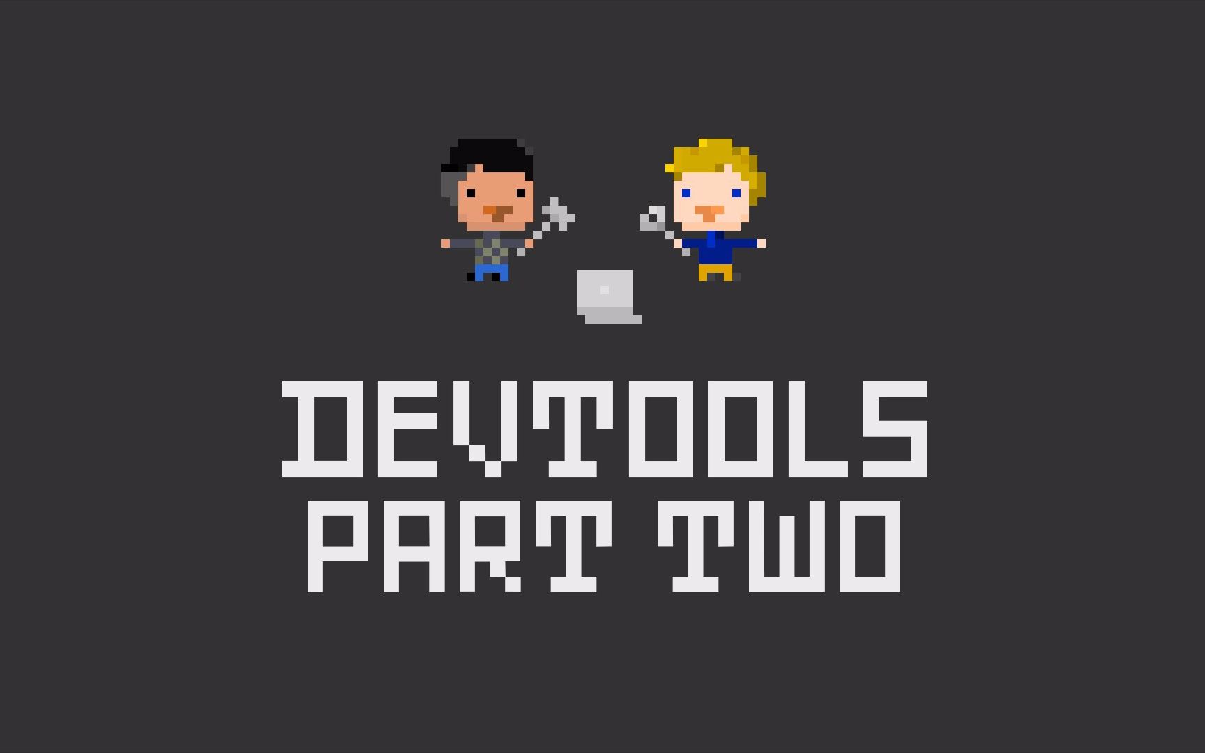 【Web 开发工具控】DevTools使用技巧彩袋, 工具小贴士(第一季,第三集)