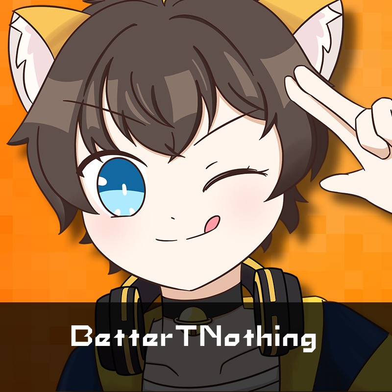 BetterTNothing 