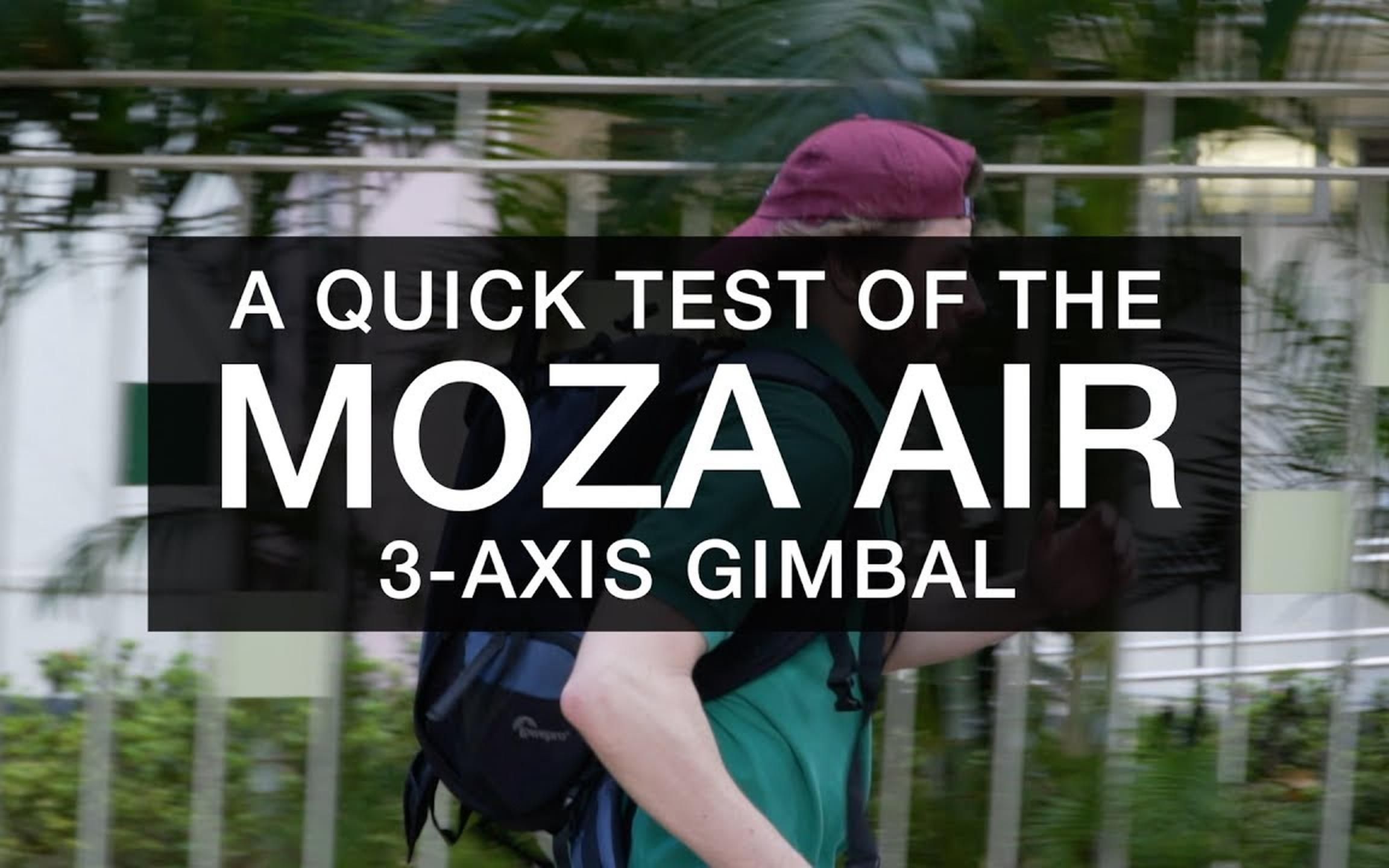 Moza Air 3轴稳定器快速测试