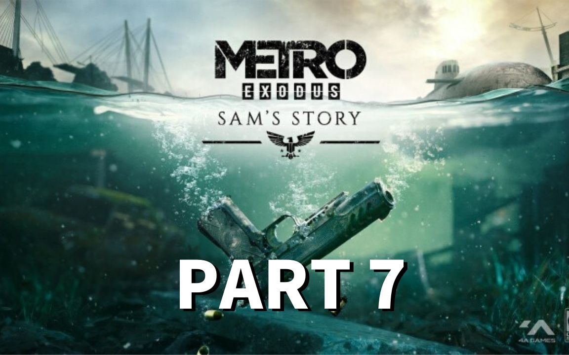 Sam's Story Metro Exodus (PC) 最佳画质 RTX-ON 故事模式 PART 7