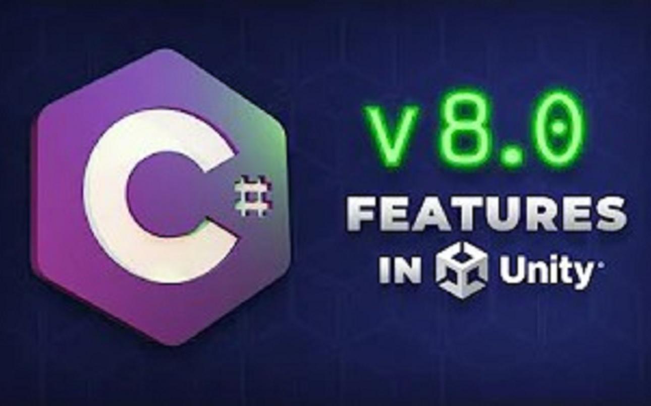 【游戏开发】Unity支持的C# 8.0 新特性!| Unity3D | C#