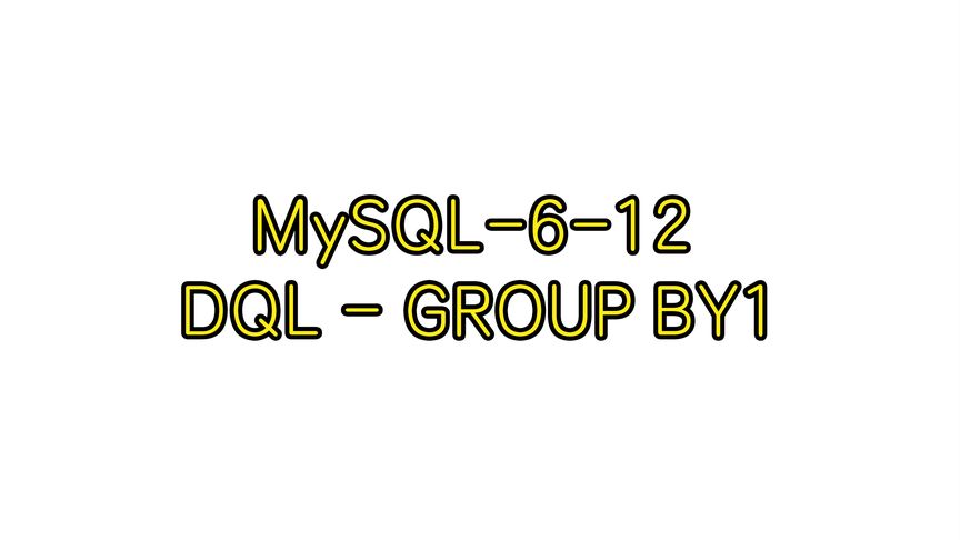 MySQL-6-12 DQL - GROUP BY1