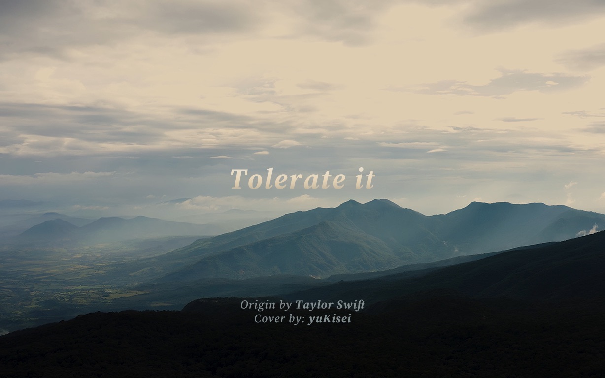 【yuKisei】Tolerate it(Cover: Taylor Swift)/初投稿【Lyrics MV】