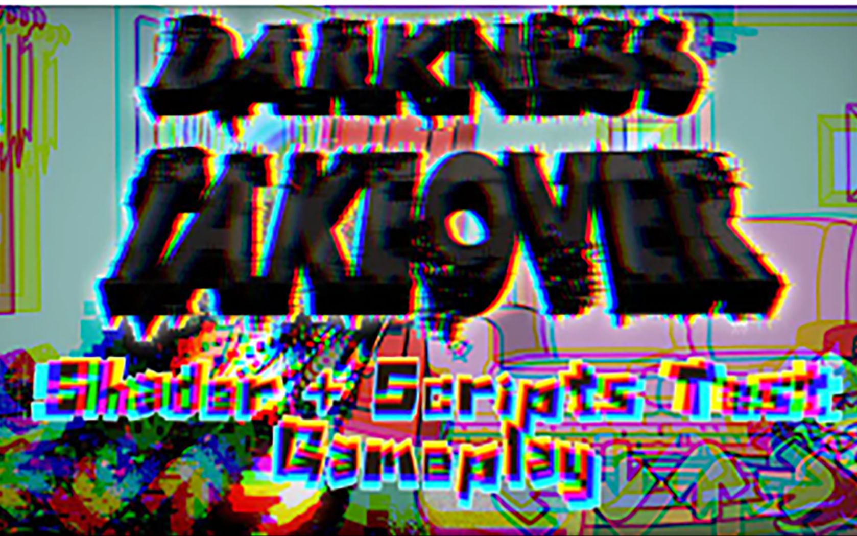 错误化恶搞之家全流程[ 着色器 + 脚本测试 ]