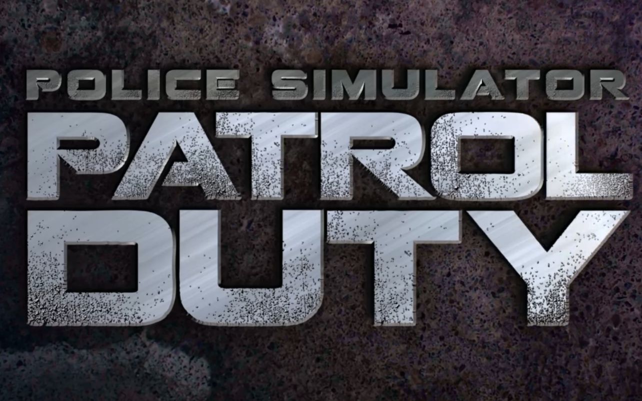 【预告片】Police Simulator:Patrol Duty(原Police Simulator 18)将于...