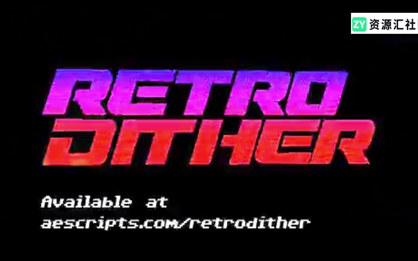 【AE/PR插件】:经典粗糙复古8bit比特像素效果一键生成器 RetroDither