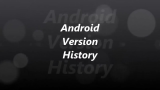 Android Version History(安卓所有版本历史简介)