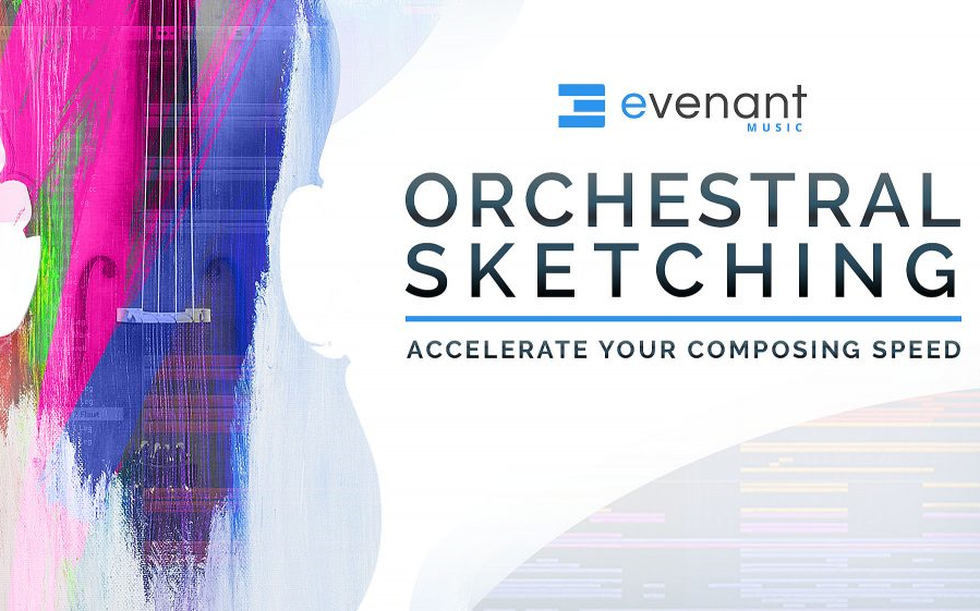 【影视配乐教程】Evenant Orchestral Sketching