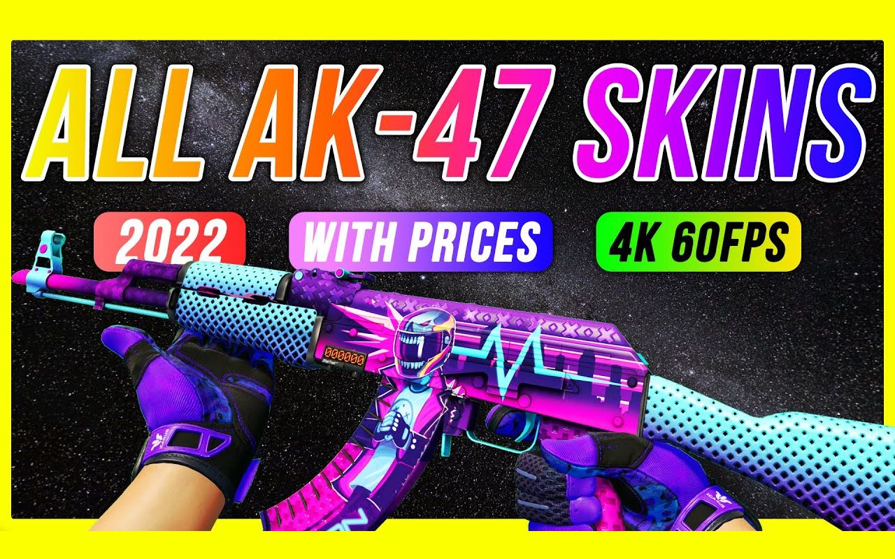 【4K60FPS】CS:GO AK-47 全皮肤鉴赏 | 持枪视角+换弹+检视 | 最高...