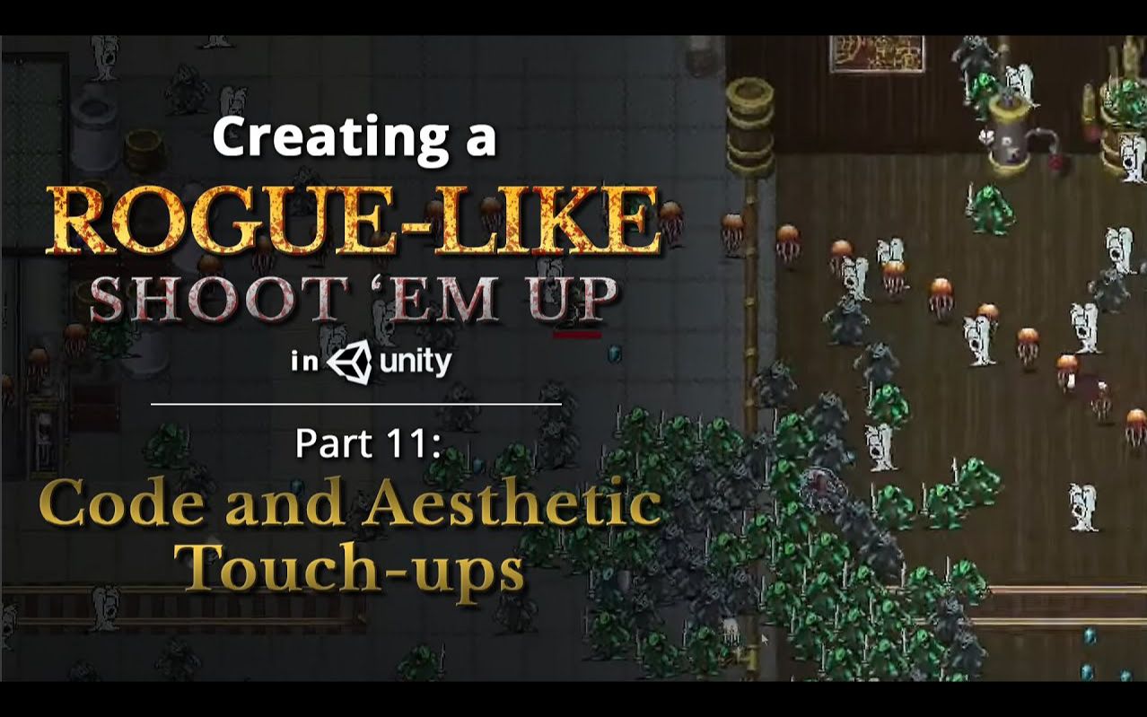 【Unity教程搬运】制作Rogue-like(类吸血鬼幸存者)- 第11部分:代码和...
