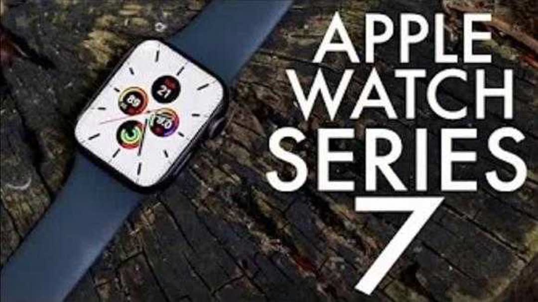 苹果手表系列7 | 巨大的升级即将到来