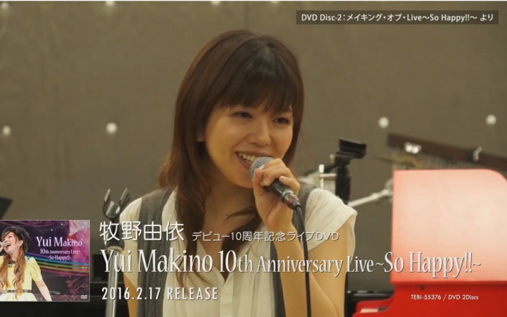 牧野由依「Yui Makino 10th Anniversary Live～So Happy!～」Disc-2...