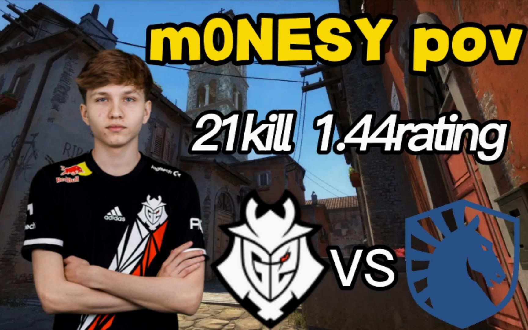 【CSGO POV】 G2 m0NESY (21-10) vs Liquid (炼狱小镇)