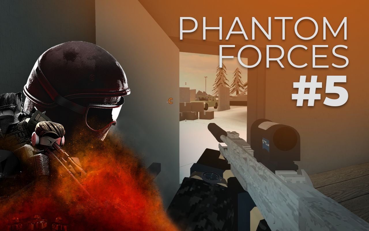 Phantom Forces | 搞事合辑 #5 | thats pretty cleaver