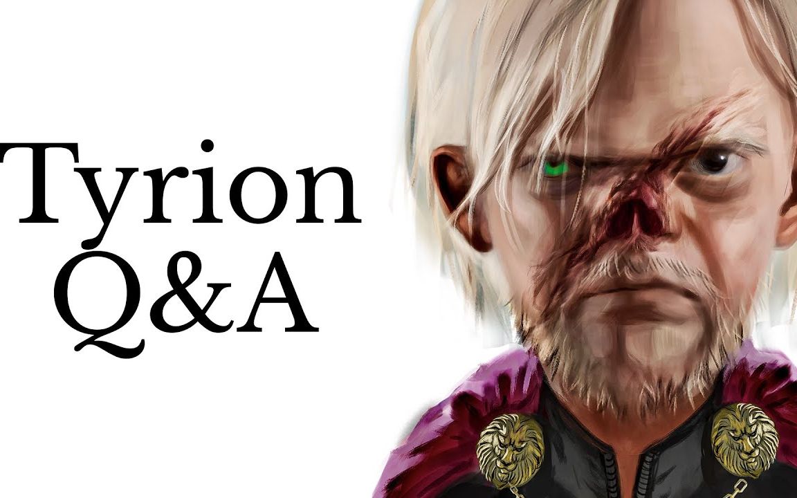 【搬运】油管大神Alt Shift X 关于提利昂分析视频的问答直播录屏