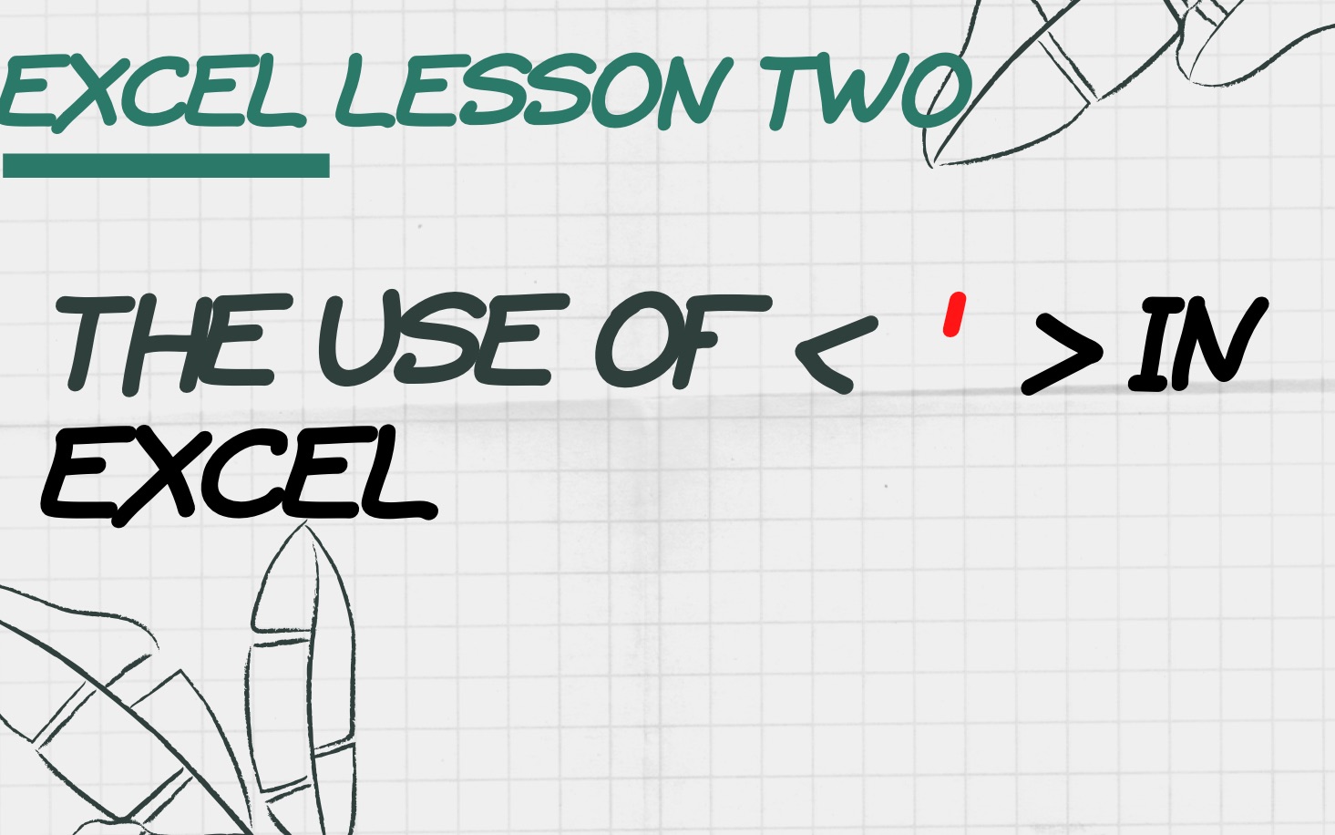 Excel Lesson Two [The usage of < ' > in excel]