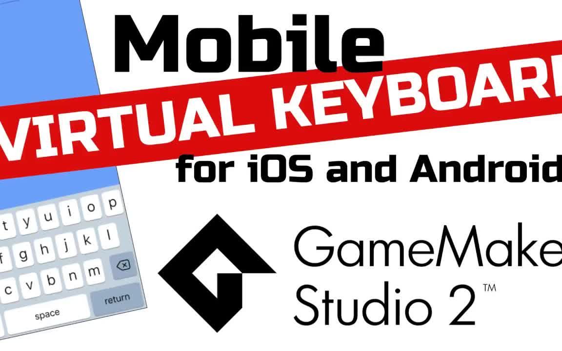 Gamemaker Studio 2 iOS和Android的虚拟键盘-移动