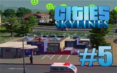 Cities Skylines 都市天际线 #5 诊所&小城镇