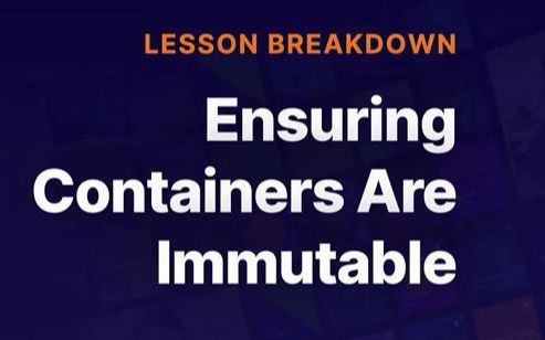 [k8s安全专家认证]7.5 Ensuring Containers are Immutable