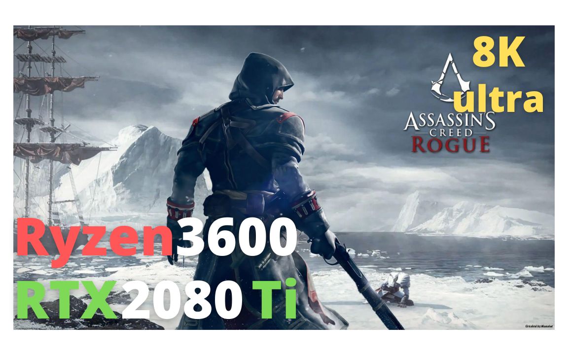 ...挑战】刺客信条:叛变 | RTX 2080 Ti + R5 3600 | 8K最高画质 帧率测试
