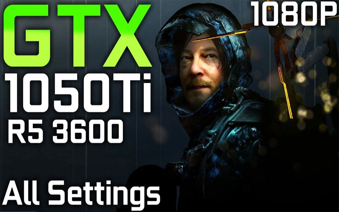 《死亡搁浅》PC版性能测试(1080P分辨率,画面设置自己看) GTX 1050...