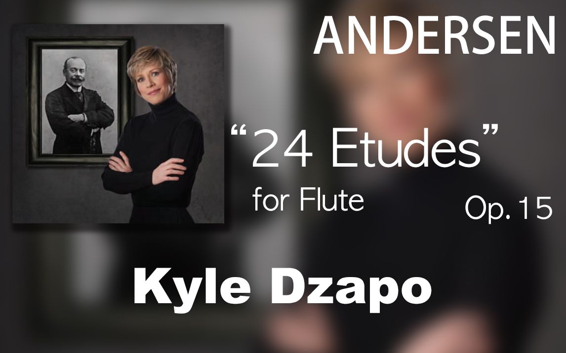 【练习曲】J.Andersen_24 Flute Etudes, Op.15 (Kyle Dzapo)