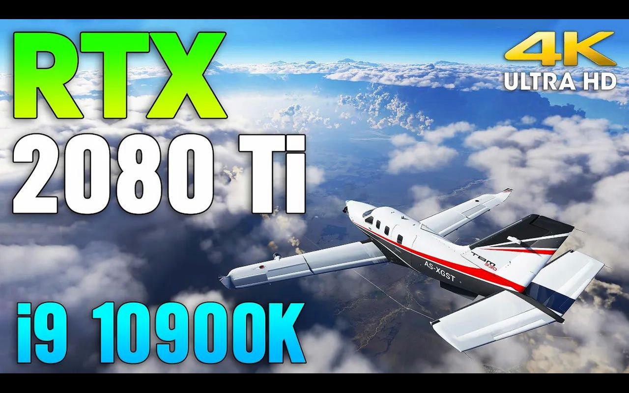 《微软模拟飞行2020》游戏测试:4K分辨率最高画质 l RTX 2080 Ti + i9 ...