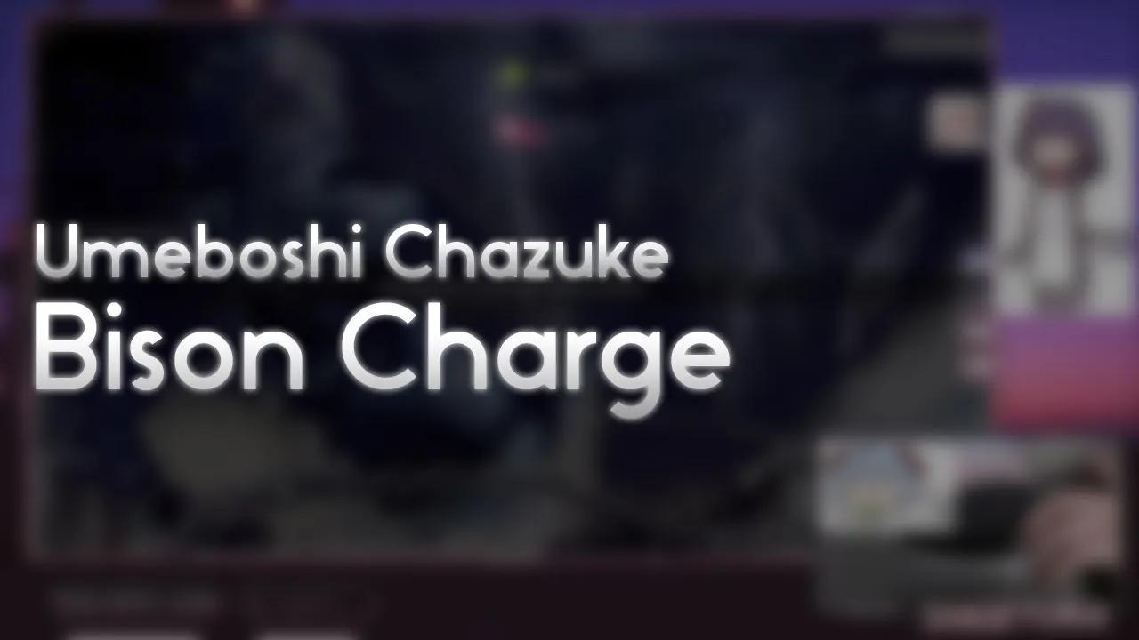 chocomint | Umeboshi Chazuke - Bison Charge [MASTER] +HD ...