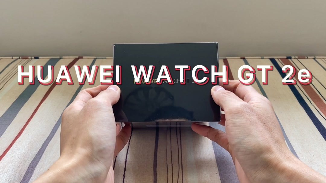 【大锤开箱】华为 WATCH GT 2e