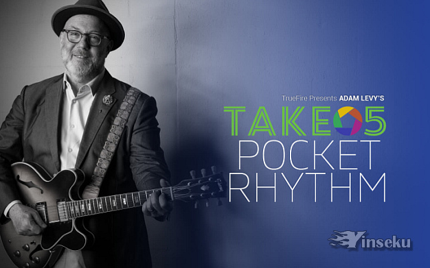 节奏吉他教程-Truefire Adam Levy Take 5 Pocket Rhythm