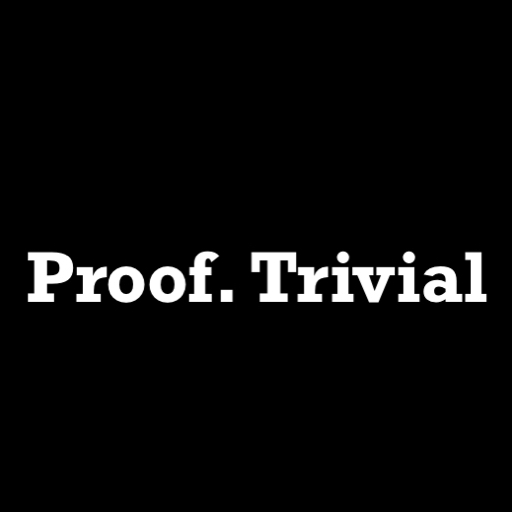 Proof-Trivial 