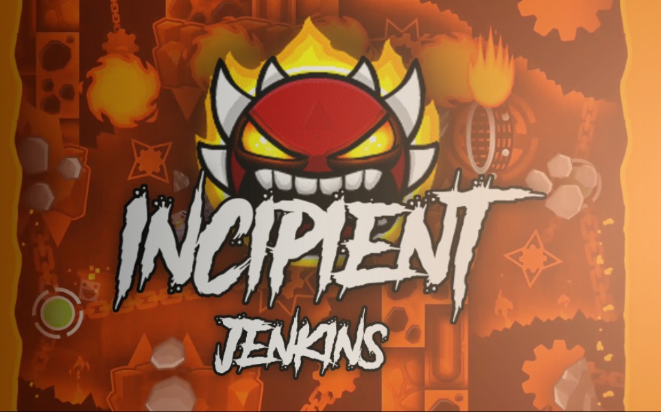 [GD] 我的第一个Extreme Demon!Incipient by Jenkins