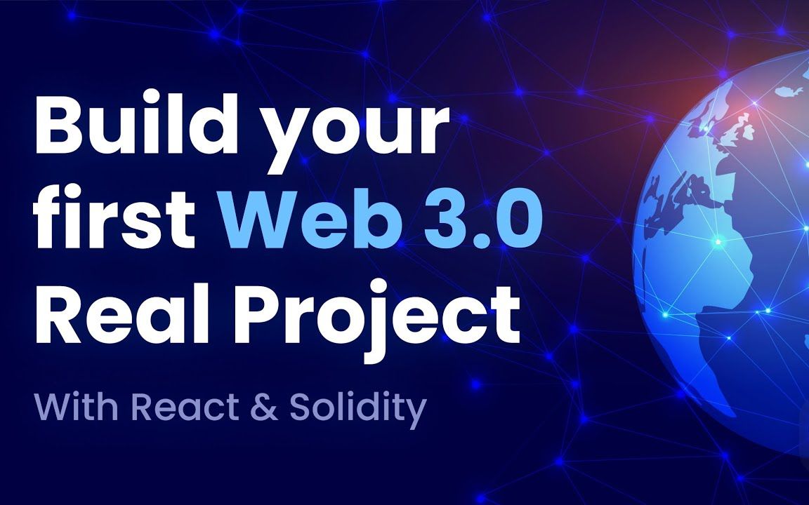 构建和部署现代 Web3.0 区块链应用程序 | Solidity编程语言, 智能合约, ...