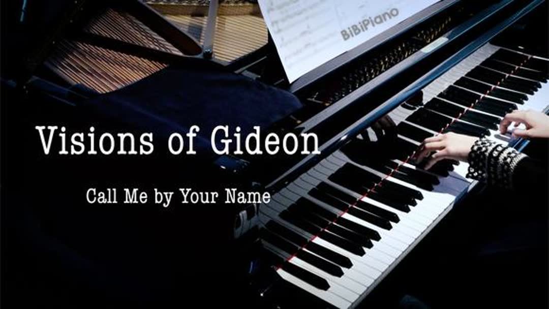请以你的名字呼唤我 Visions of Gideon钢琴Call Me By Your Name