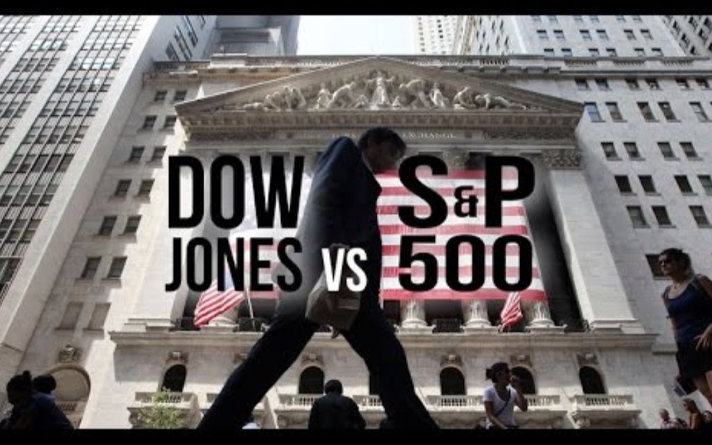 「干货」1分钟!Dow Jones vs. SP 500 道琼斯指数VS标准普尔500指数...
