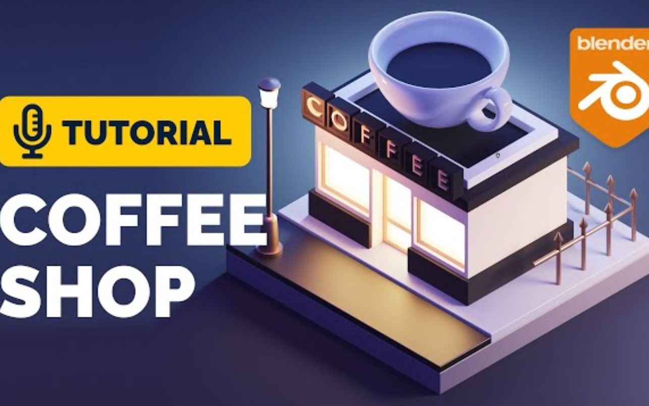 【Blender案例 (附工程文件)】小咖啡馆-建模+布光(原速+全流程键鼠...