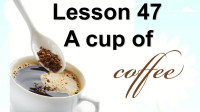 新概念第一册47课 A cup of coffee
