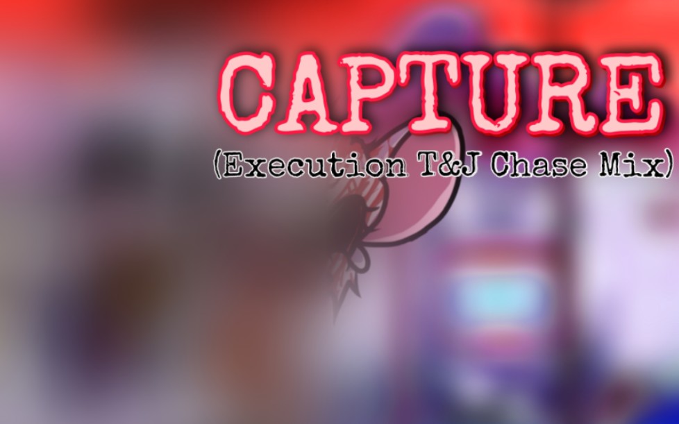 [FNF/VS Sonic.EXE] Capture (Execution TJ Chase Mix)