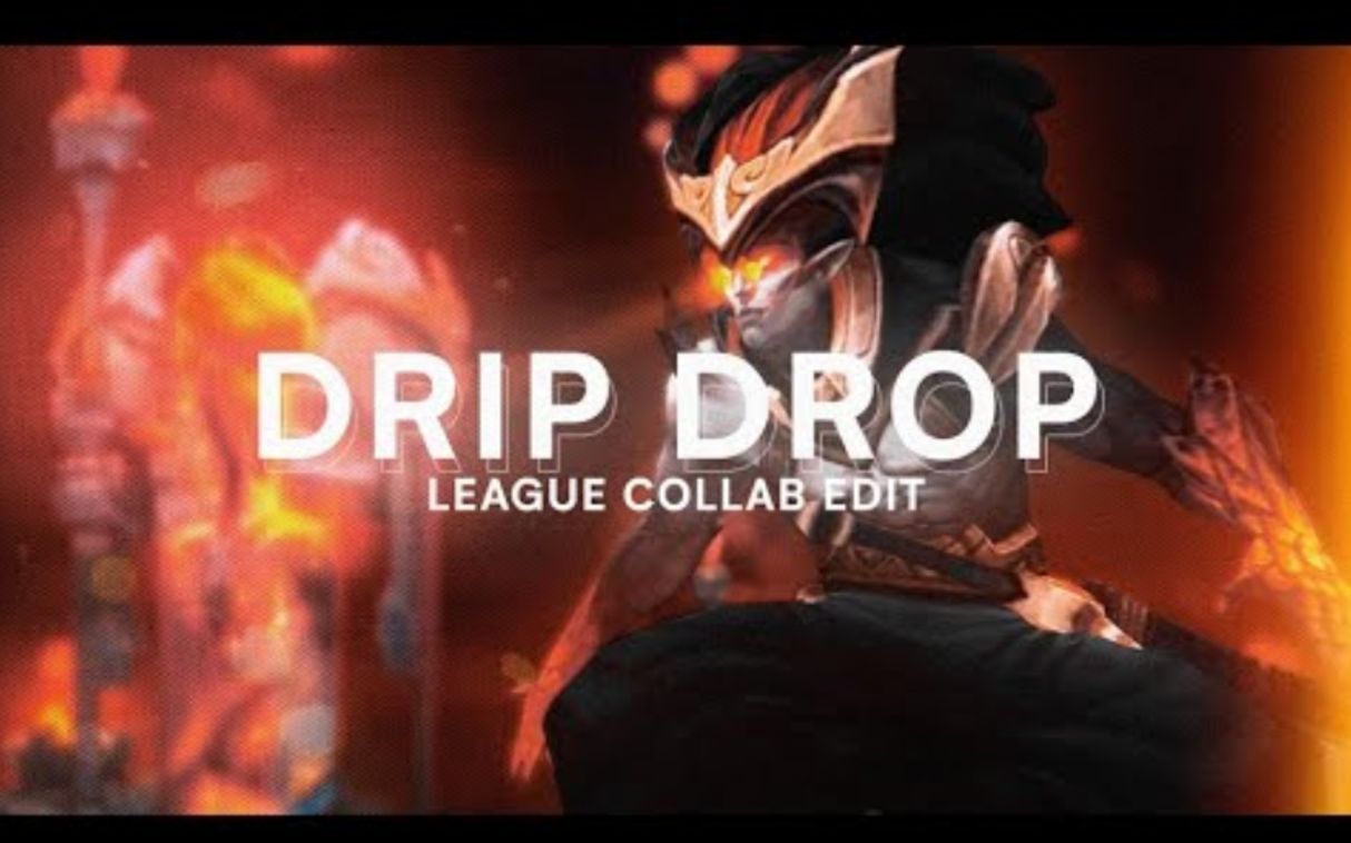 [LOL edit搬运]Drip Drop - by 3 Editors (clips in desc)