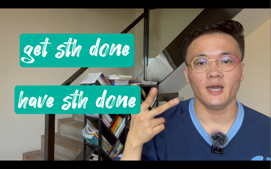 一分钟掌握get/have sth done 的用法