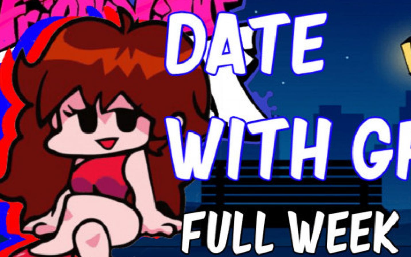 [FNF优质模组]GF约会模拟器 Date with GF [FULL WEEK]和gf的约会(...